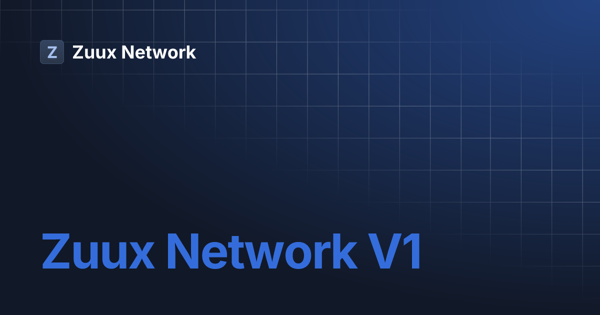 Zuux Network V1 | Zuux Network